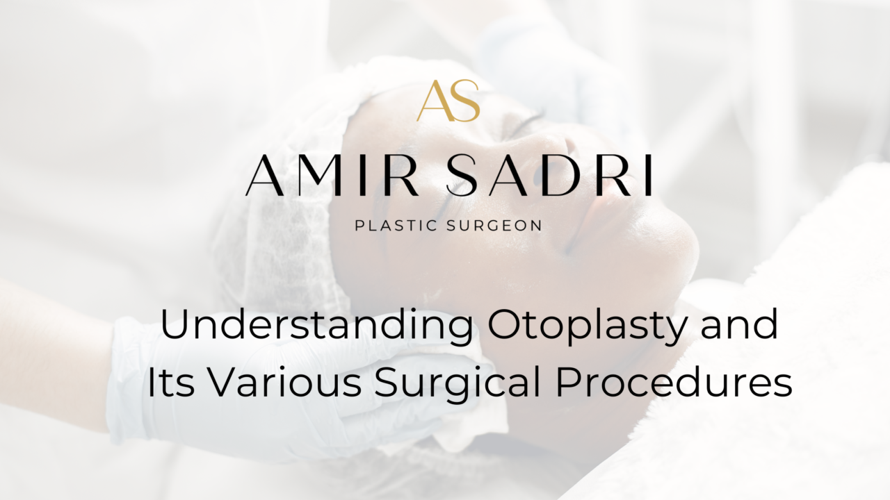 Understanding Otoplasty and Its Various Surgical Procedures | Dr. Amir ...